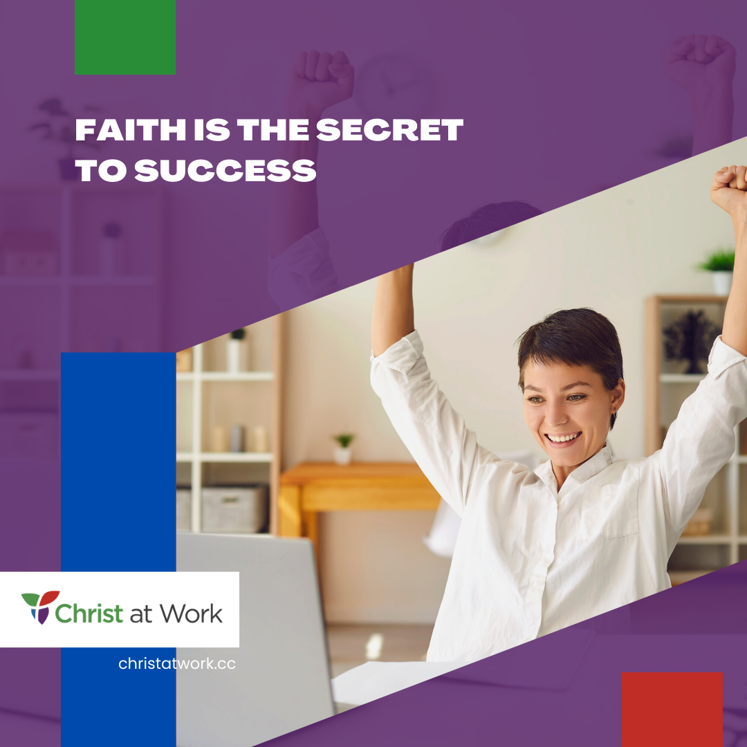 How Faith Can Boost Your Business Success? | Christ at Work