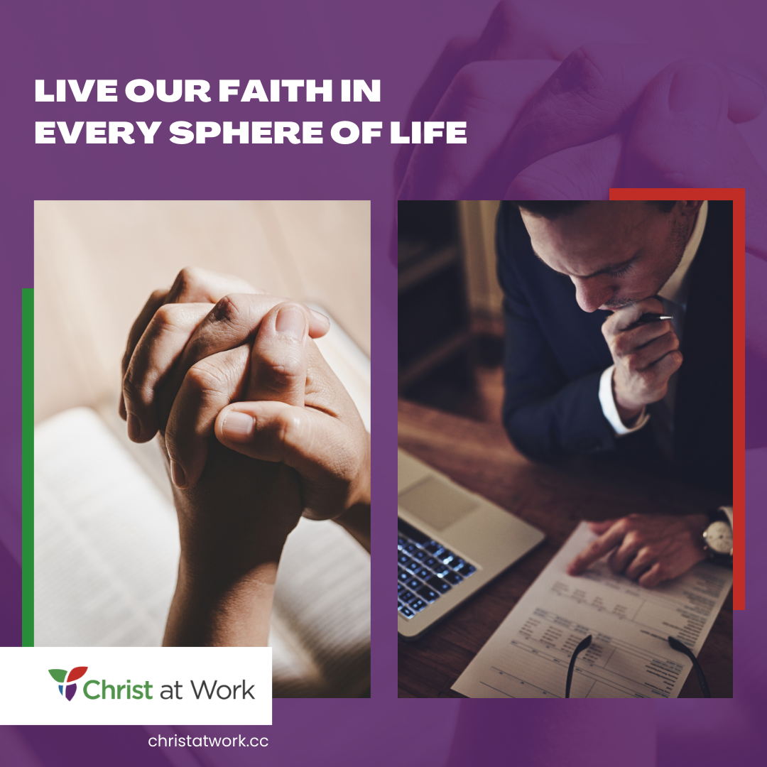 How to Achieve Harmony in Your Faith and Work Life | Christ at Work